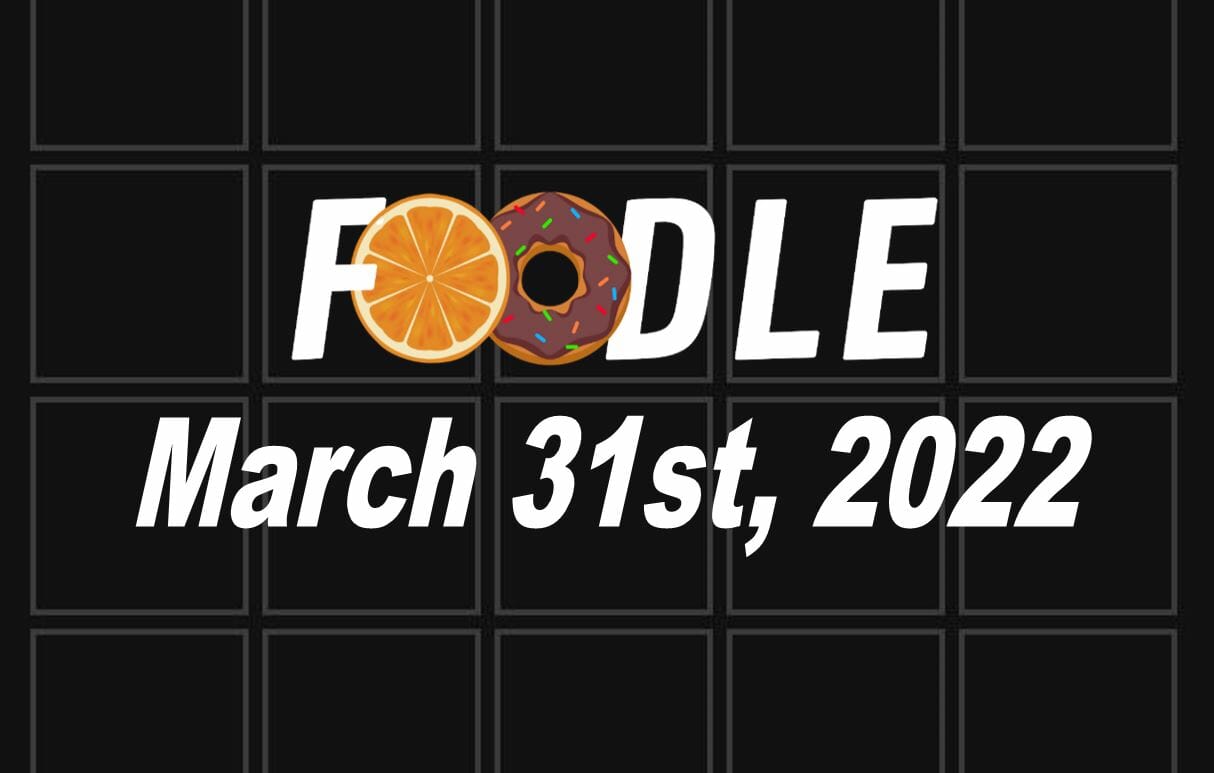 Today s Foodle Word Of The Day Answer 90 March 31st 2022 Fortnite