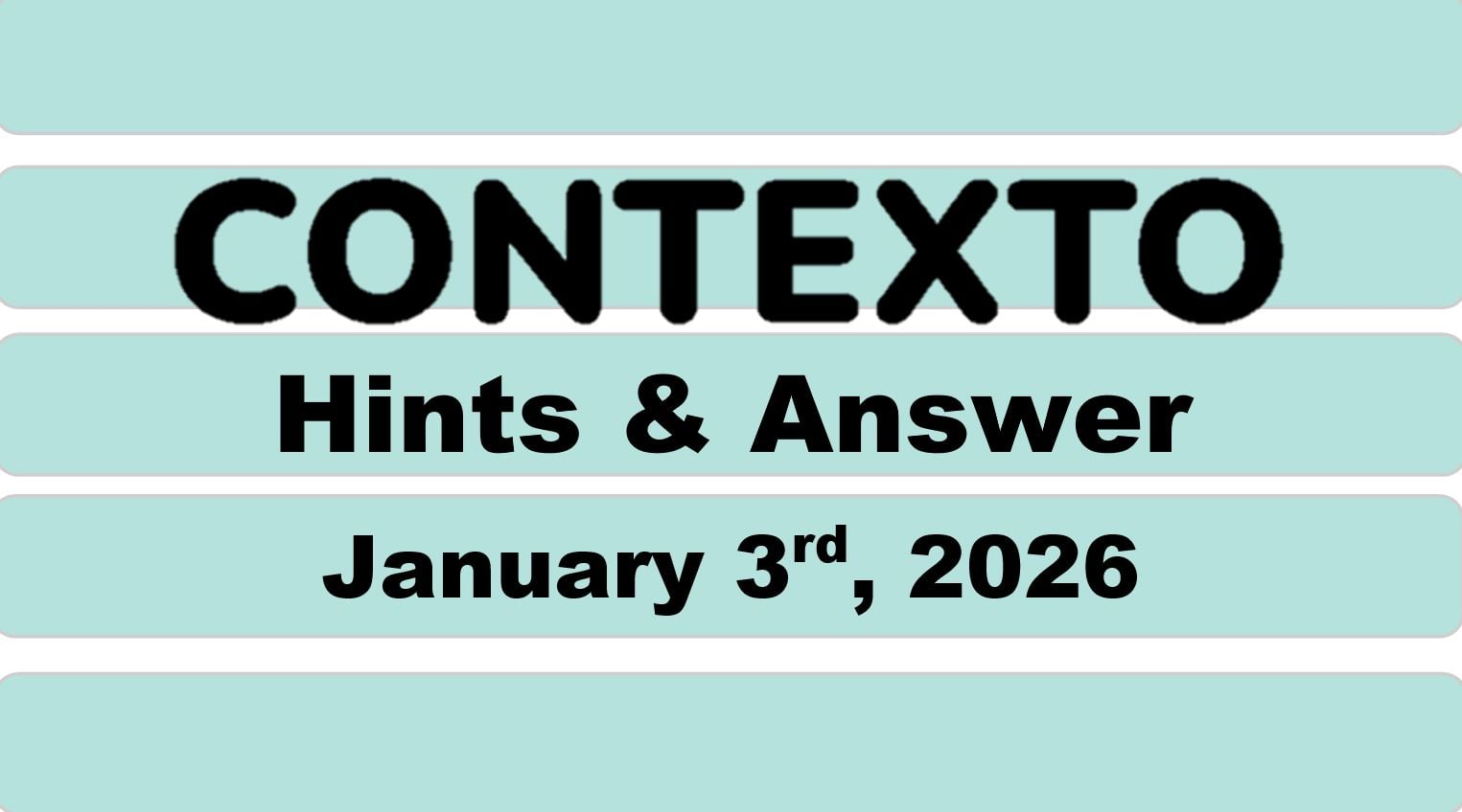 ‘Contexto’ Answer Today January 3rd 2026 – 1202 Hints and Solution (1/3 ...