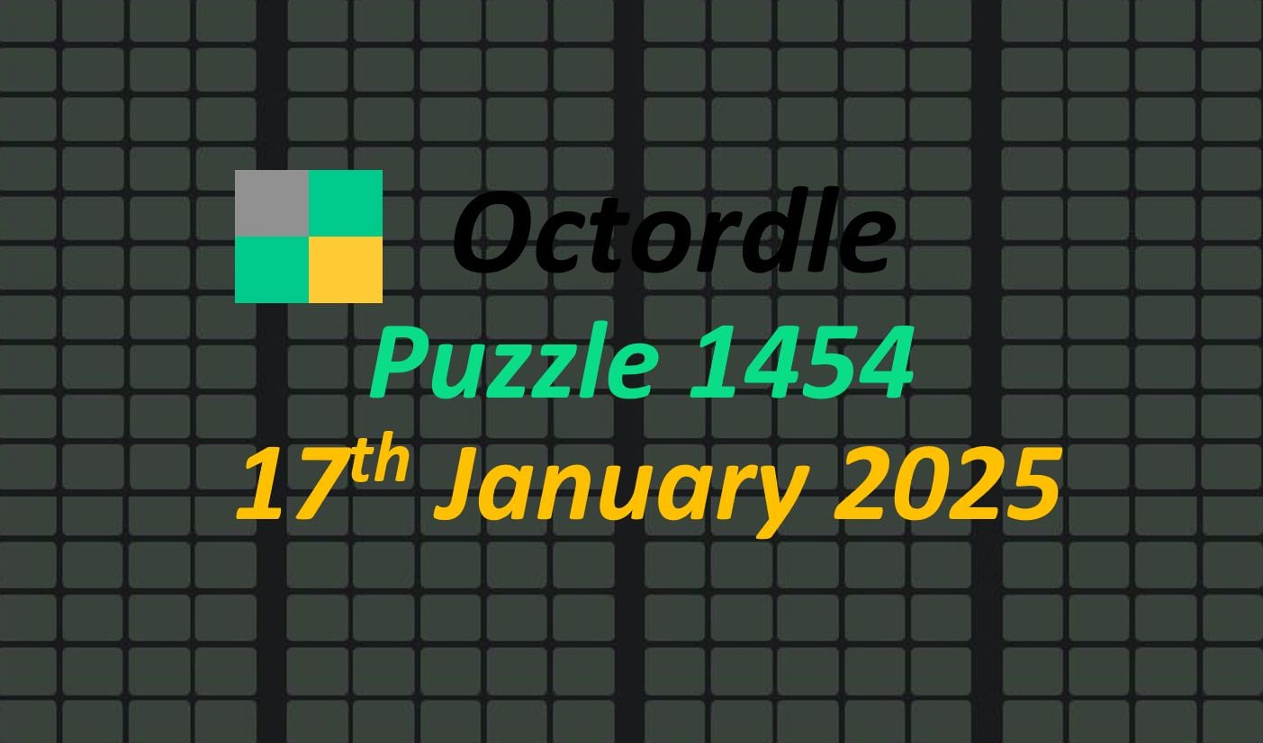 Daily ‘Octordle’ Answers 1454 January 17th, 2026 – Hints and Solutions ...