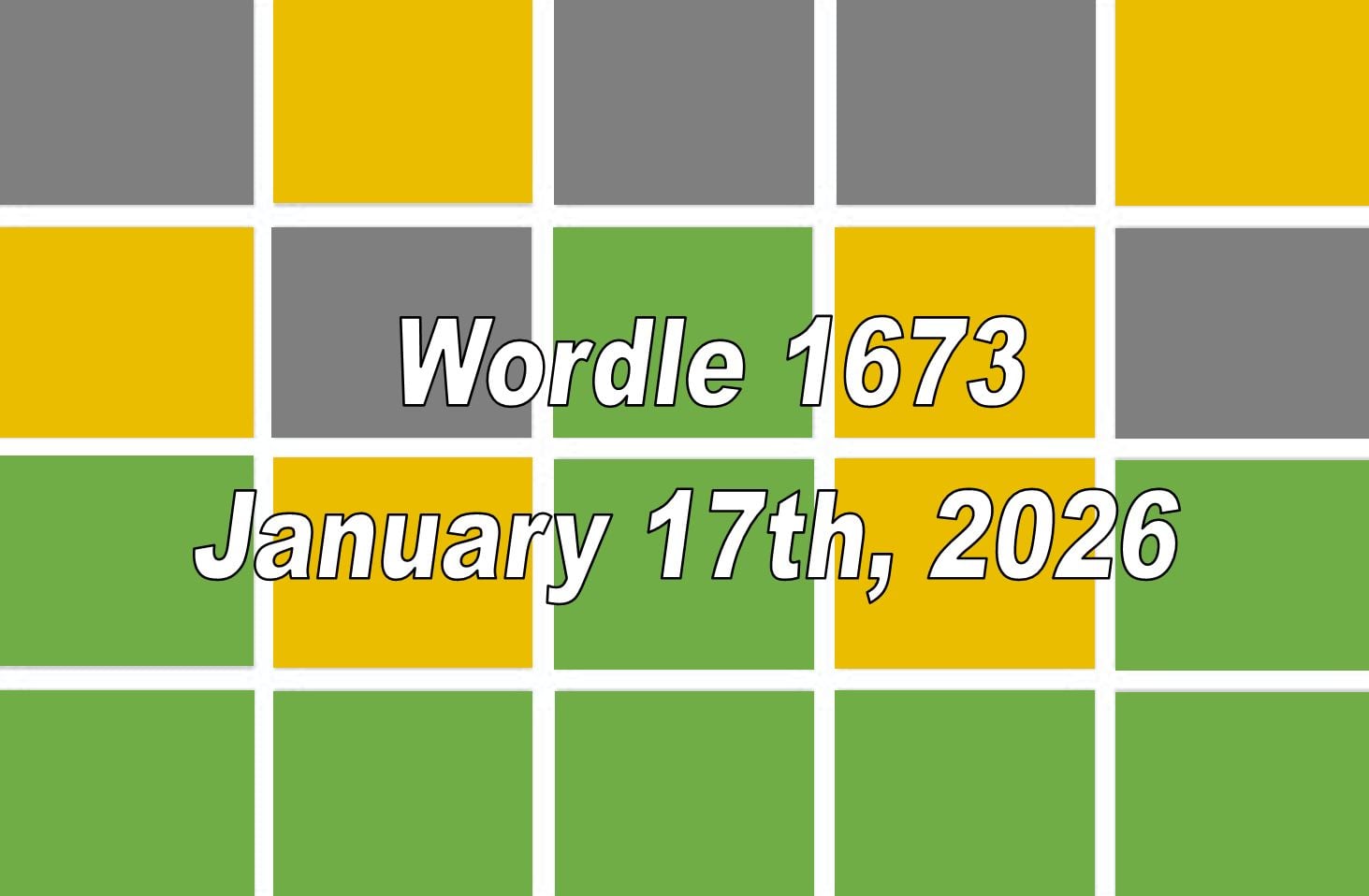 ‘Wordle’ Answer Today 1673 January 17th 2026 – Hints and Solution (17/1 ...